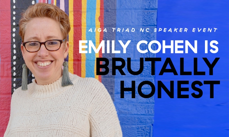 August Event: Emily Cohen is Brutally Honest | AIGA Triad NC